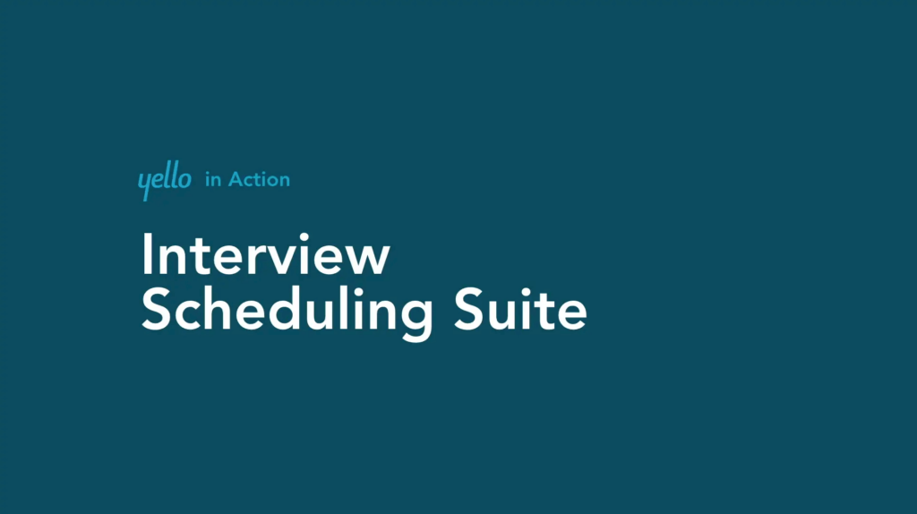 Interview Scheduling Software - Yello