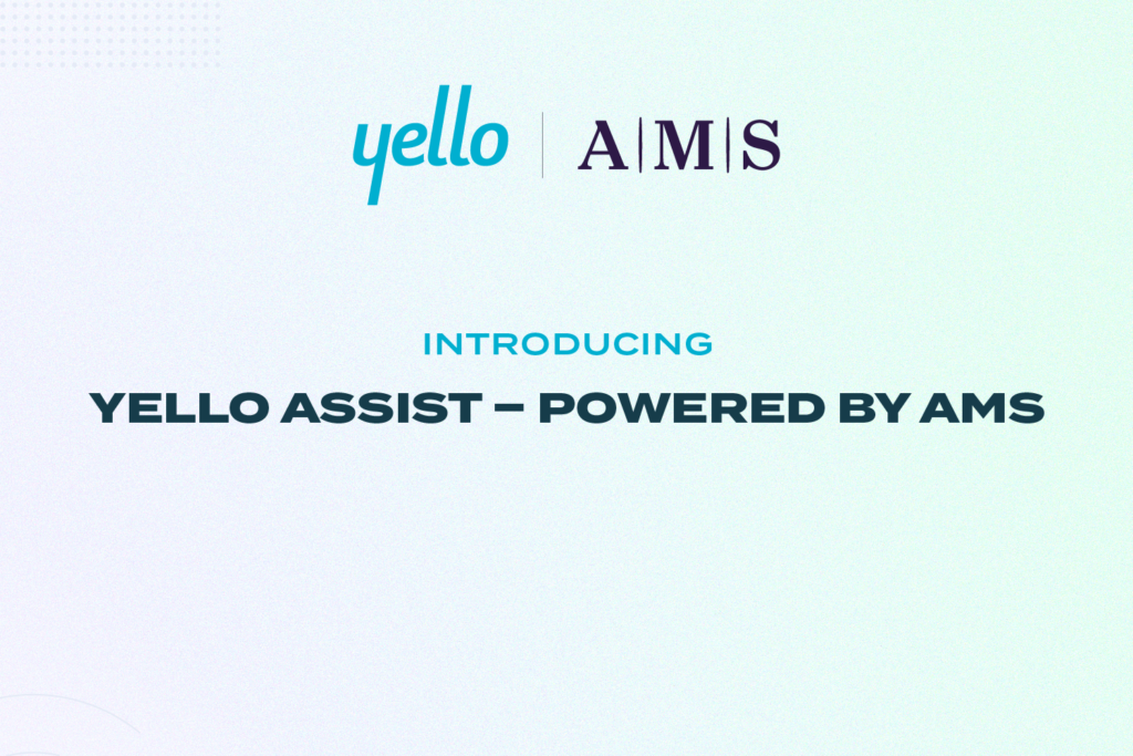 Introducing Yello Assist - Powered by AMS